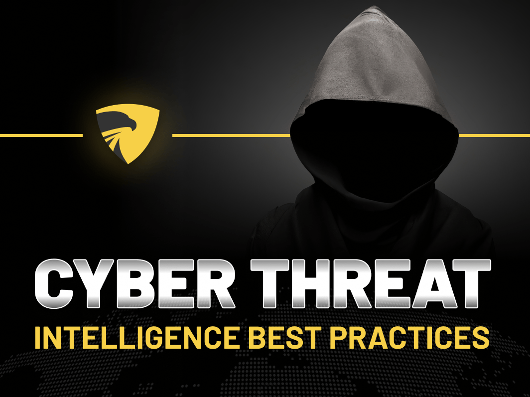 Cyber Threat Intelligence Best Practices | Analyst1 Cyber Threat Intelligence Best Practices | Analyst1